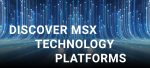 Technology Platforms - MSXI